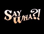 SAY WHA – Sara Bynoe
